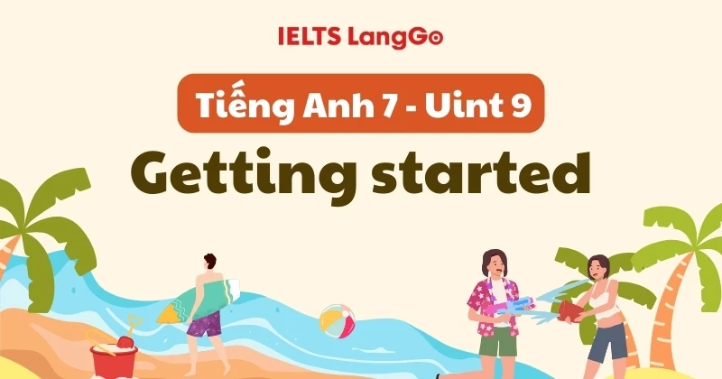 Soạn chi tiết Tiếng Anh lớp 7 - Unit 9 - Getting started