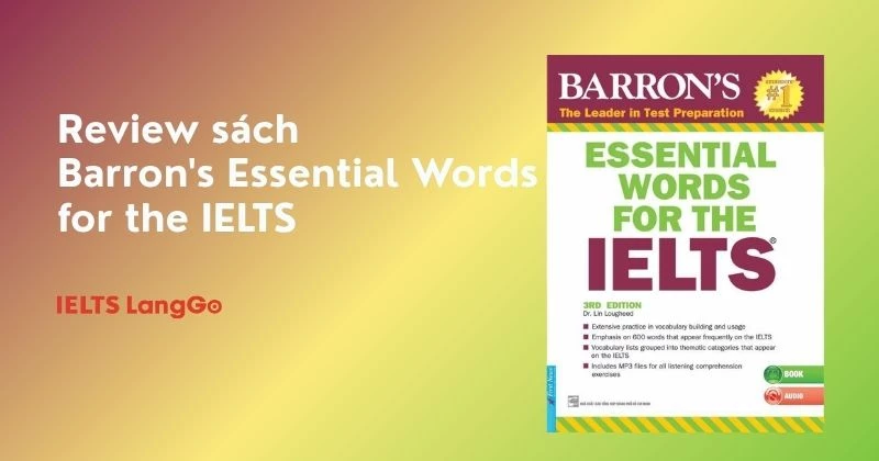 Review Barron's Essential Words for the IELTS kèm cách học chi tiết